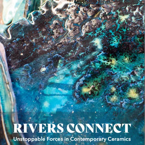 ‘Rivers Connect’ Ceramics Exhibition Features School of Art Faculty ...